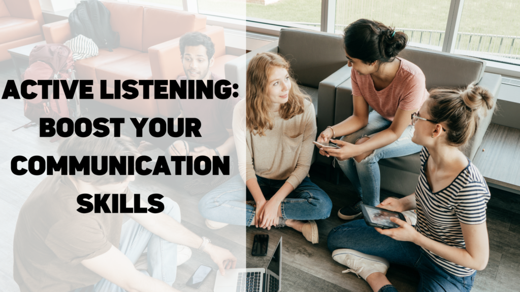 Active Listening: Boost Your Communication Skills – modernselfhelp.com